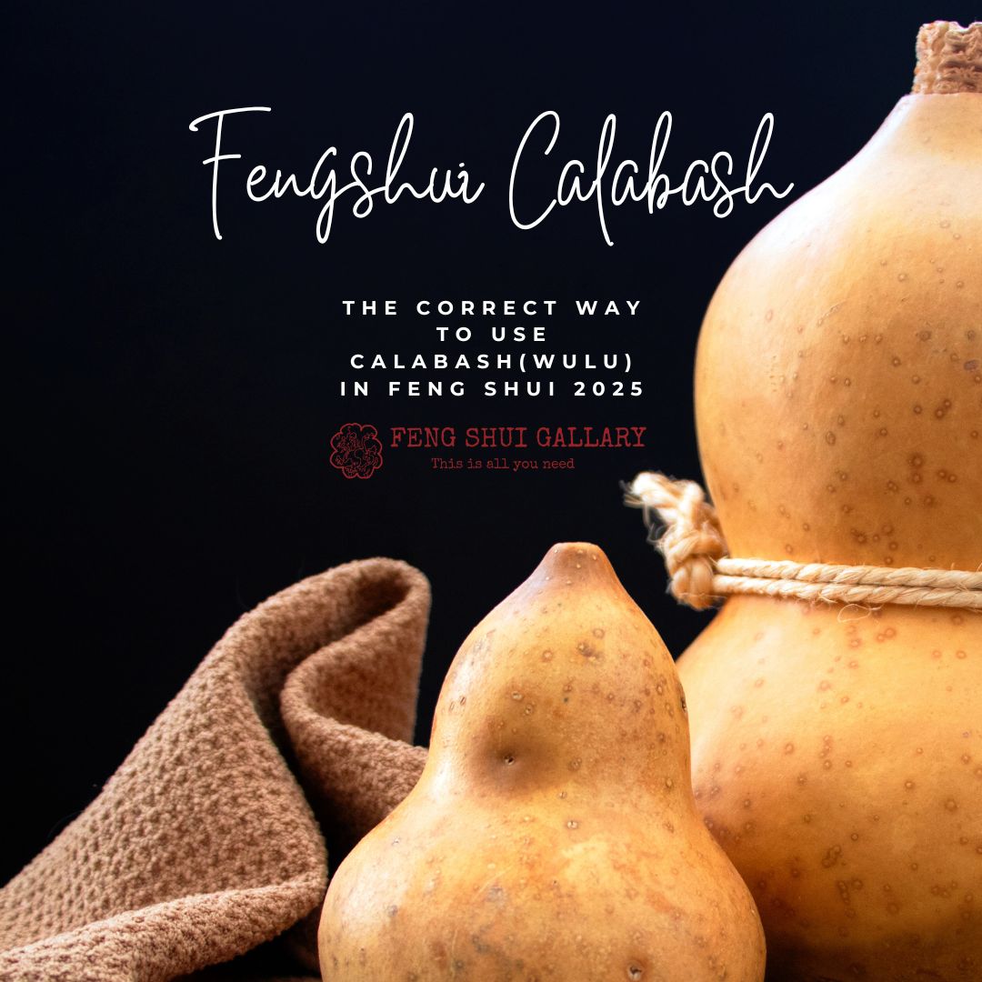 The correct way to use Calabash(wulu) in Feng Shui 2025 – FengshuiGallary